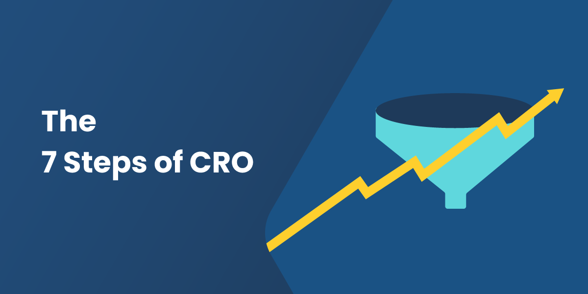 An Overview of the 7 Essential Steps of Conversion Optimization